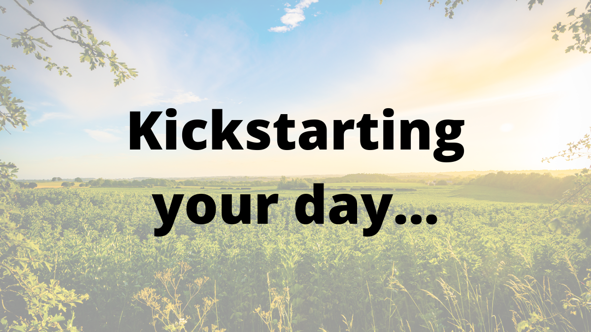 Kickstart your day the right way – Sweeney's Blogs