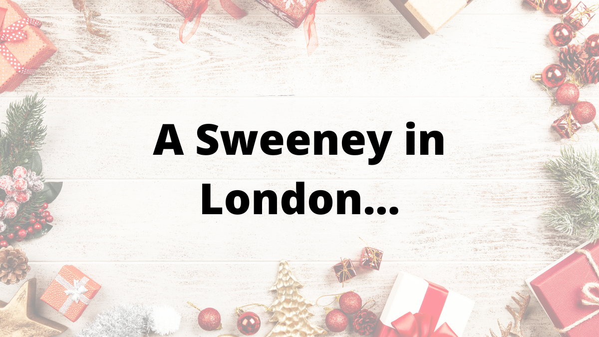 A Sweeney in London… – Sweeney's Blogs