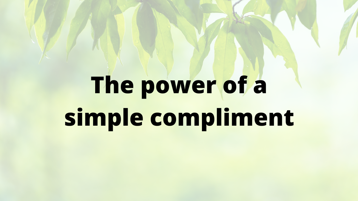 The power of a simple compliment – Sweeney's Blogs